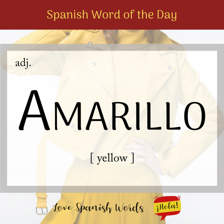 Spanish Word of the Day: Amarillo (yellow) - Love Spanish Words