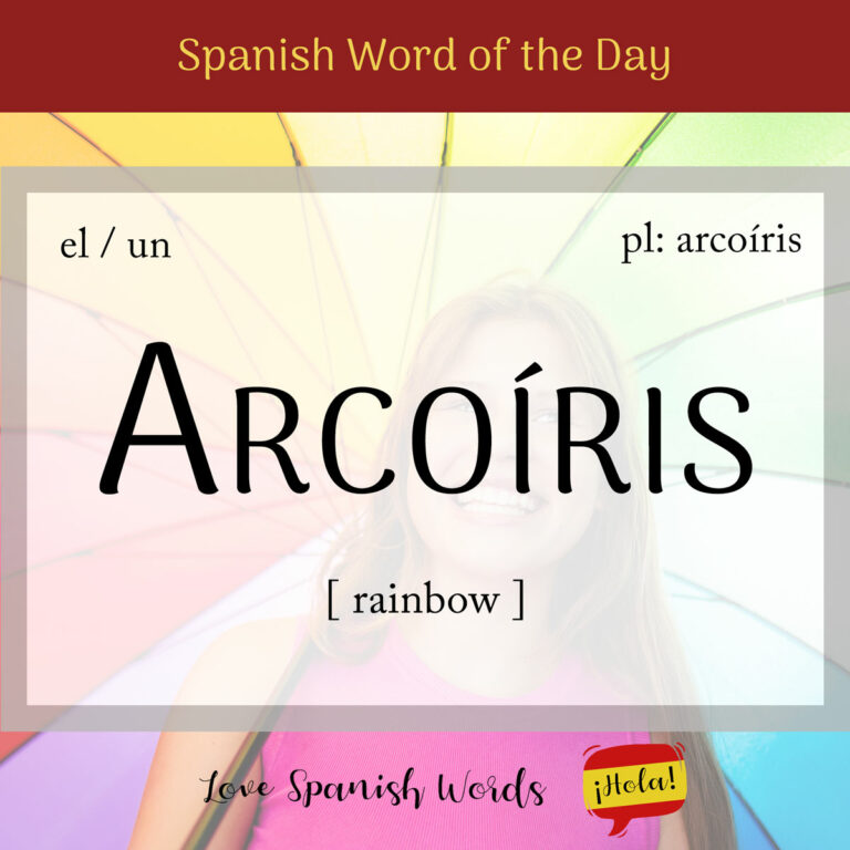 Spanish Word of the Day: Arcoíris (rainbow) - Love Spanish Words