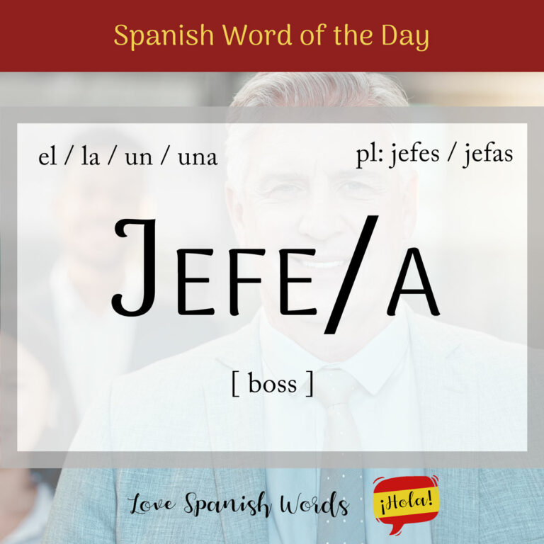 Spanish Word of the Day: Jefe (boss) - Love Spanish Words