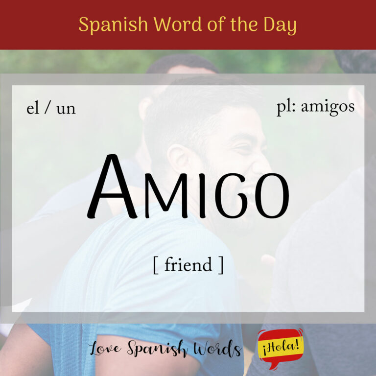 Spanish Word of the Day: Amigo (friend) - Love Spanish Words