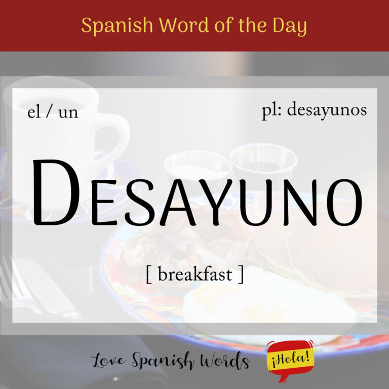 Spanish Word of the Day: Desayuno (breakfast) - Love Spanish Words