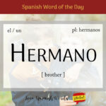Spanish Word of the Day: Hermano (brother) - Love Spanish Words