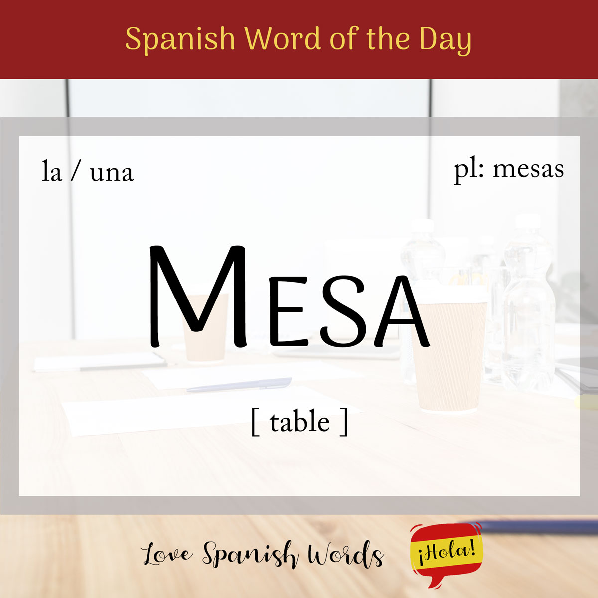 Spanish Word of the Day: Mesa (table) - Love Spanish Words