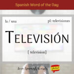 Spanish Word of the Day: Televisión (television) - Love Spanish Words