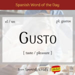 Spanish Word of the Day: Gusto (taste / pleasure) - Love Spanish Words