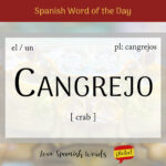 Spanish Word of the Day: Cangrejo (crab) - Love Spanish Words